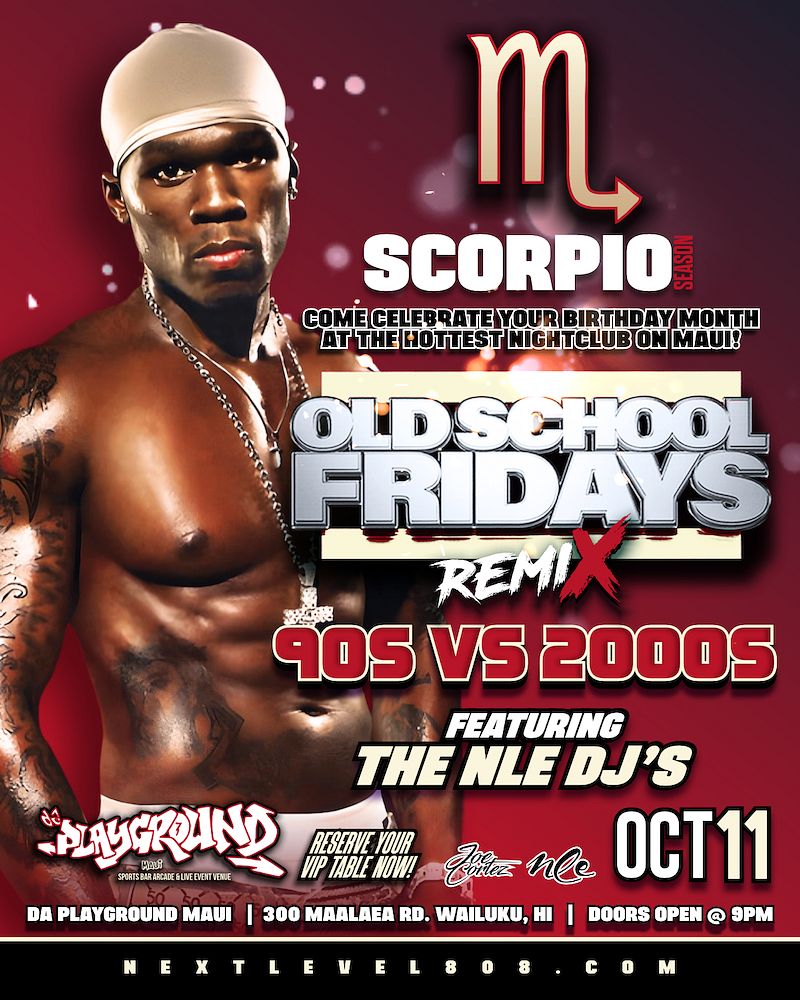 Scorpio Season - Old School Friday! Tickets at da Playground Maui in ...