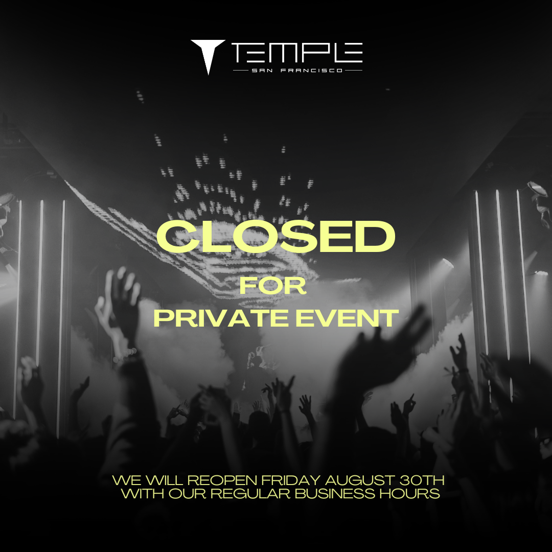 Closed For Private Event Tickets at Temple Nightclub in SF by Temple Nightclub San Francisco | Tixr