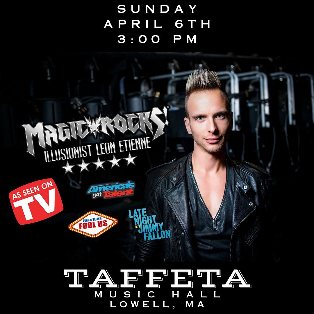 Magic Rocks! Illusionist Leon Etienne Tickets at Taffeta Music Hall in Lowell by Taffeta Music ...