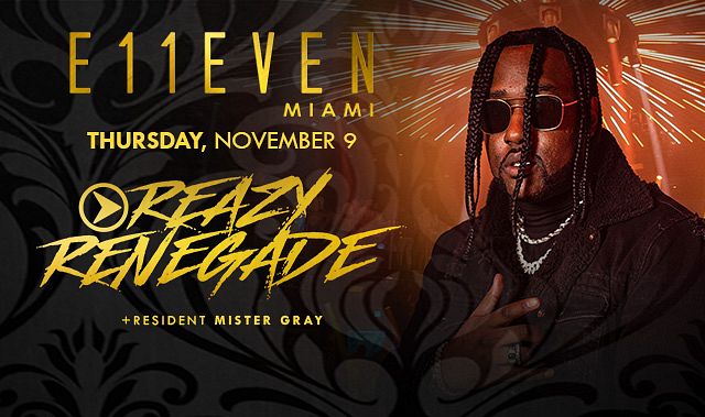 REAZY RENEGADE Tickets at E11EVEN Miami in Miami by 11 Miami | Tixr