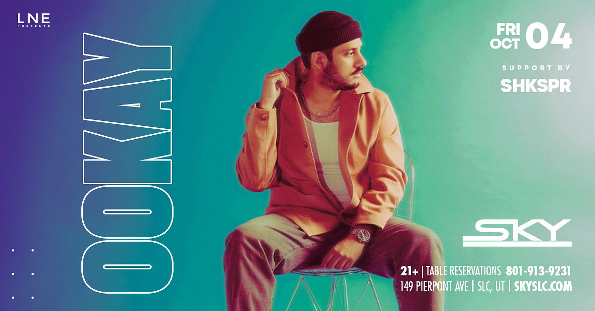 OOKAY at SKY Tickets at Sky SLC in Salt Lake City by SKY SLC | Tixr