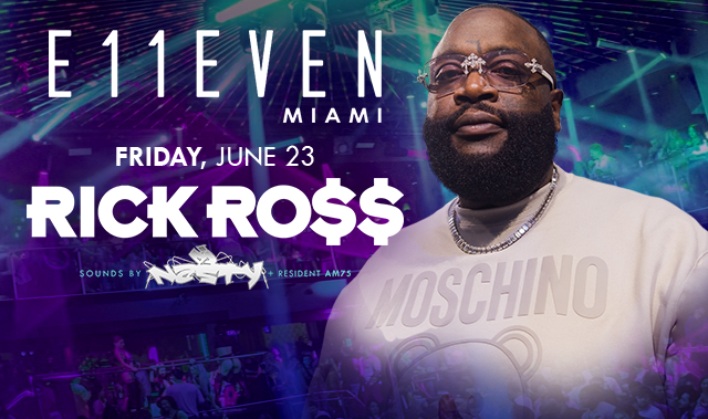 RICK ROSS Tickets at E11EVEN Miami in Miami by 11 Miami | Tixr