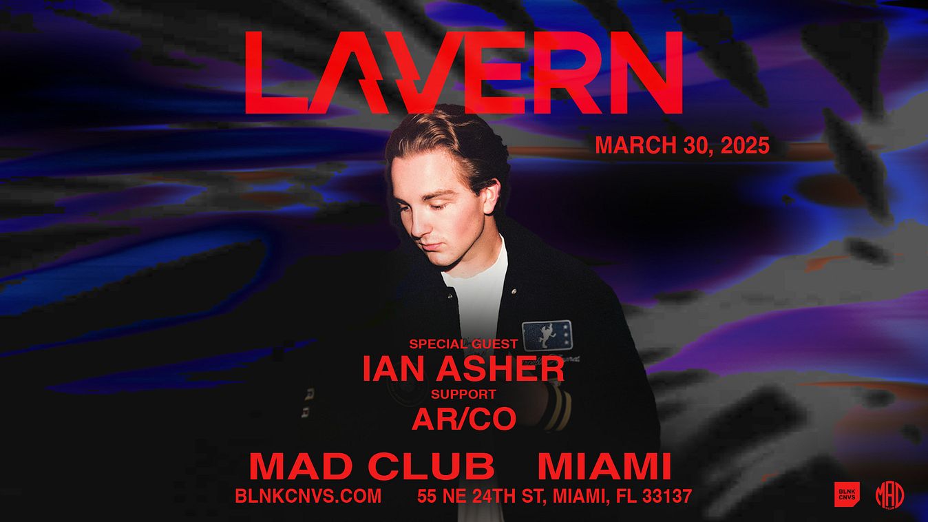 LAVERN @ MAD CLUB Tickets at MAD Club Wynwood in Miami by BLNK CNVS | Tixr