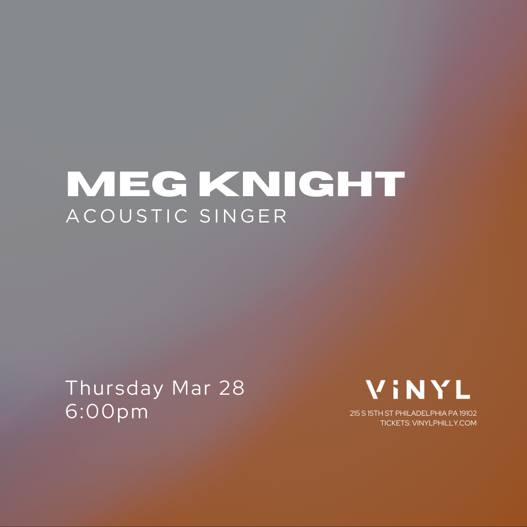 Meg Knight Tickets at VINYL in Philadelphia by Vinyl | Tixr