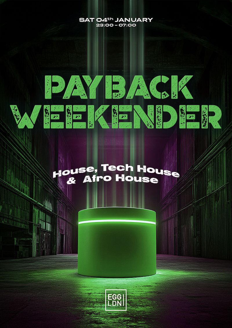 Egg LDN Pres: Payback Weekender (PT 2) Tickets at Egg London Nightclub ...