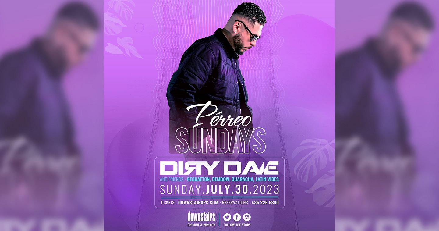 Perreo with DJ Dirty Dave Tickets at Downstairs in Park City by Downstairs Park City | Tixr