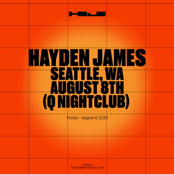 HAYDEN JAMES Tickets at Q Nightclub in Seattle by Q Nightclub | Tixr