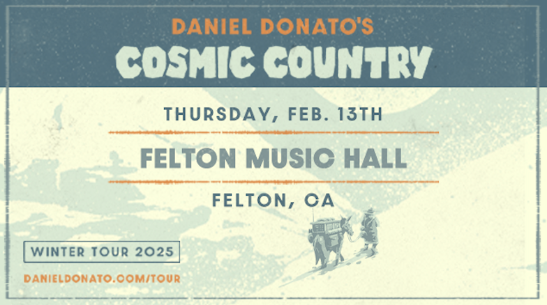 Daniel Donato's Cosmic Country Tickets at Felton Music Hall in Felton ...