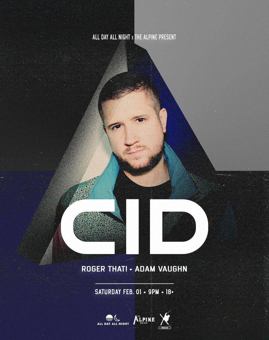 CID at The Alpine Tickets at The Alpine in Reno by All Day All Night | Tixr