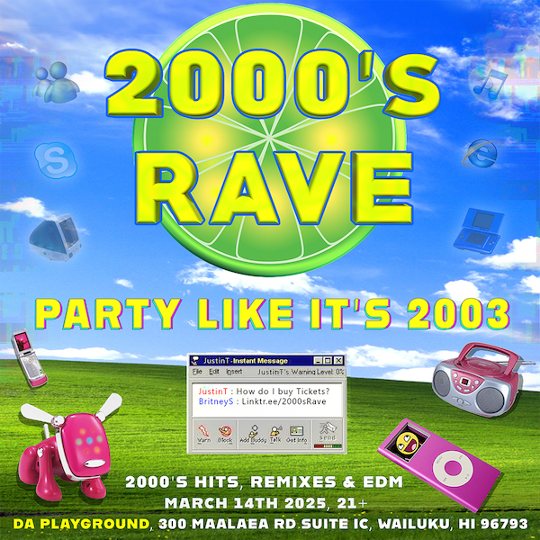 2000s RAVE - PARTY LIKE ITS 2003 Tickets at da Playground Maui in ...