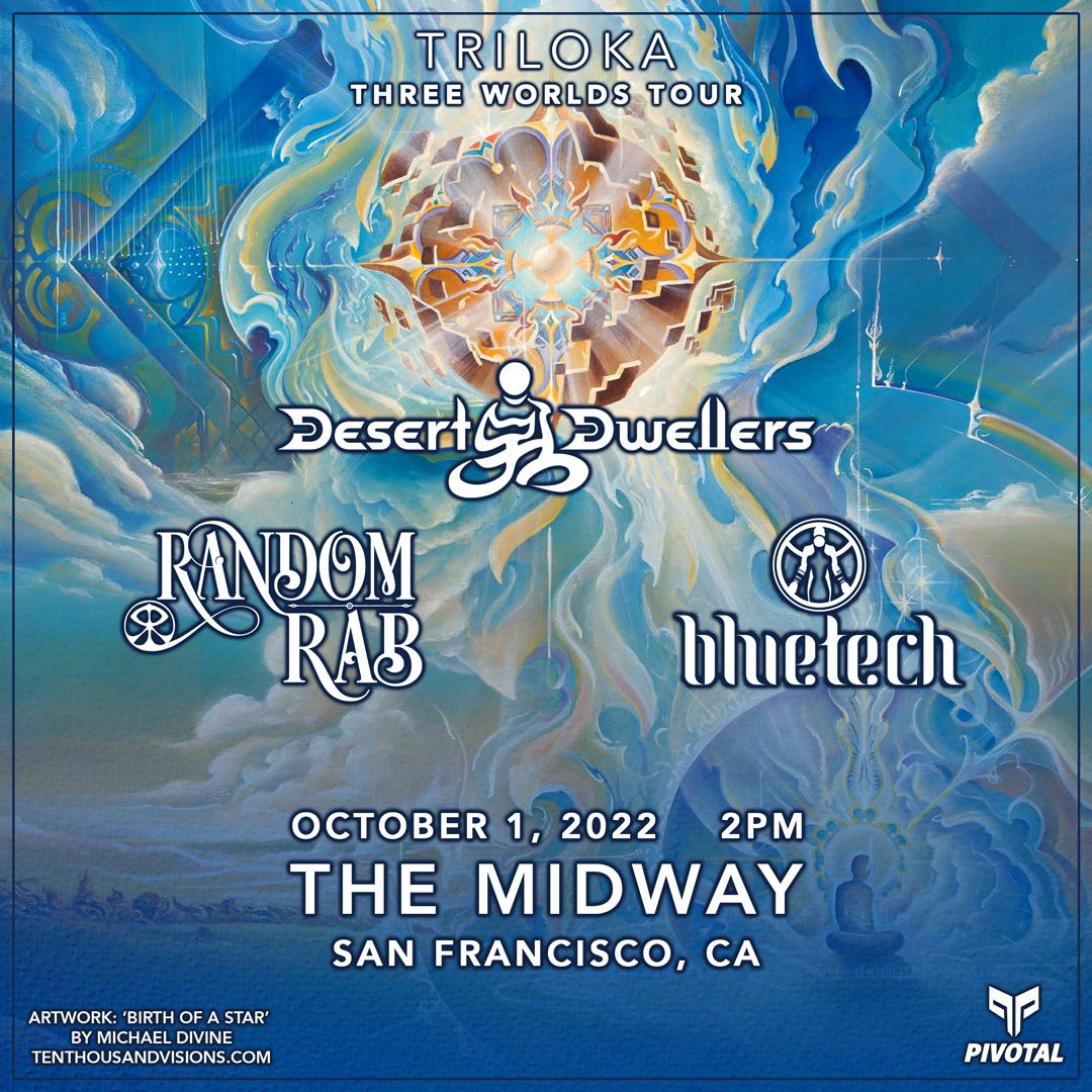 Desert Dwellers, Random Rab, and Bluetech Tickets at The Midway in San ...