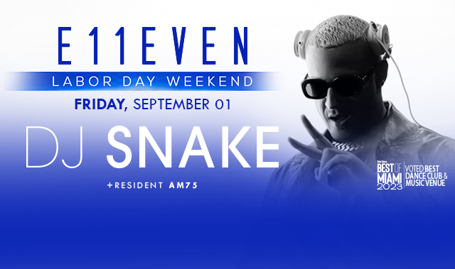 DJ SNAKE Tickets at E11EVEN Miami in Miami by 11 Miami | Tixr