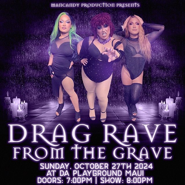DRAG RAVE FROM THE GRAVE Tickets at da Playground Maui in Wailuku by Da ...