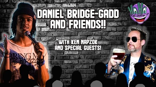 Daniel Bridge-Gadd LIVE w/Ken Napzok Tickets at Ha Ha Comedy Club in ...