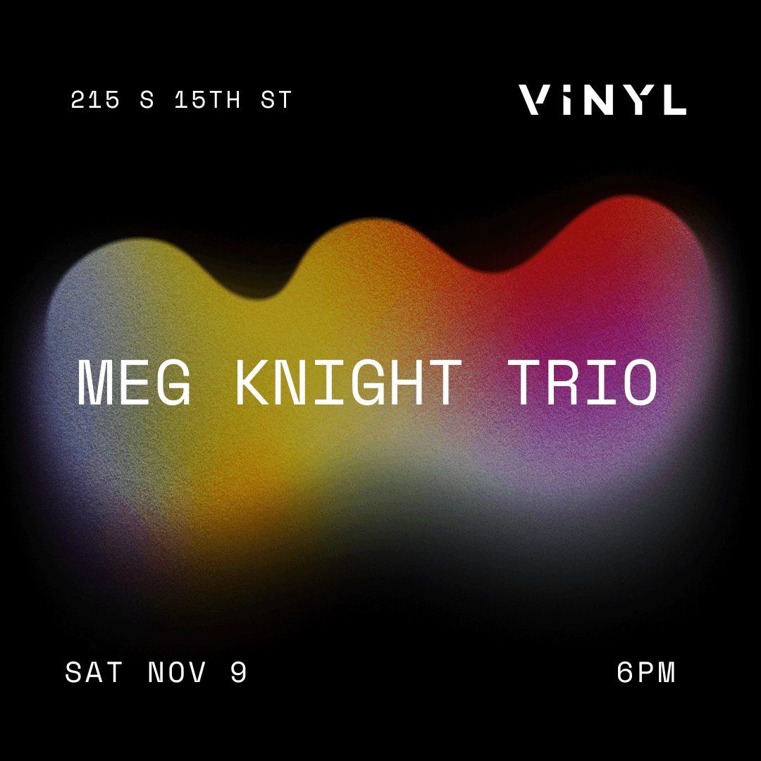 Meg Knight Trio Tickets at VINYL in Philadelphia by Vinyl | Tixr