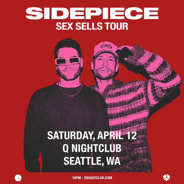 SIDEPIECE Tickets at Q Nightclub in Seattle by Q Nightclub | Tixr