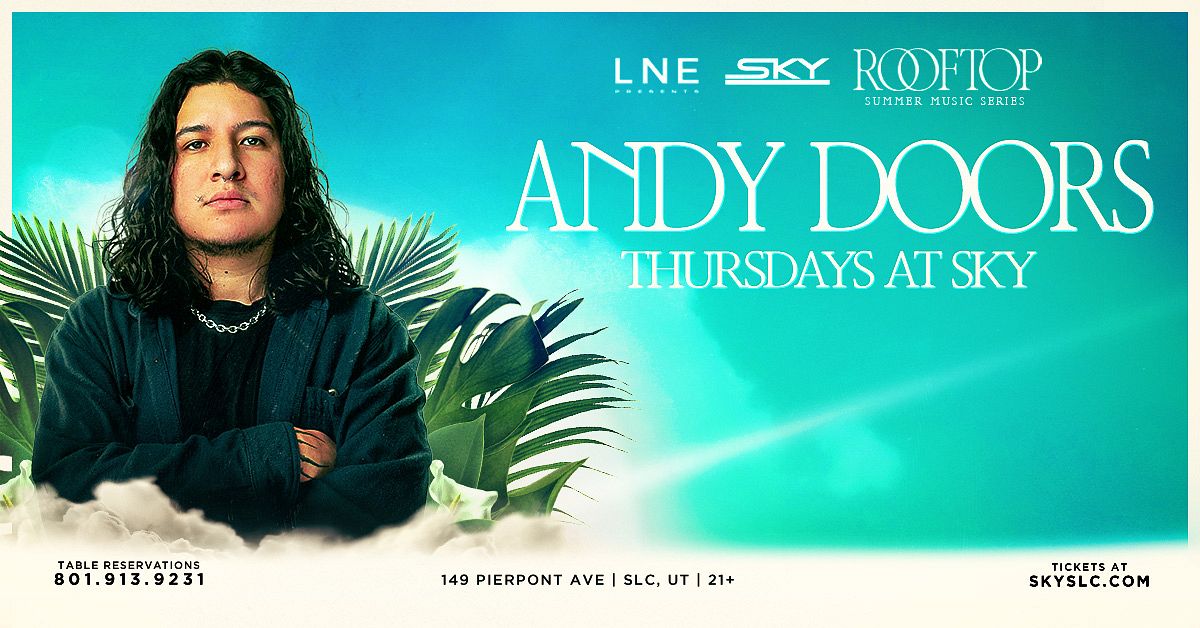 ANDY DOORS on SKY ROOFTOP Tickets at Sky SLC in Salt Lake City by SKY ...