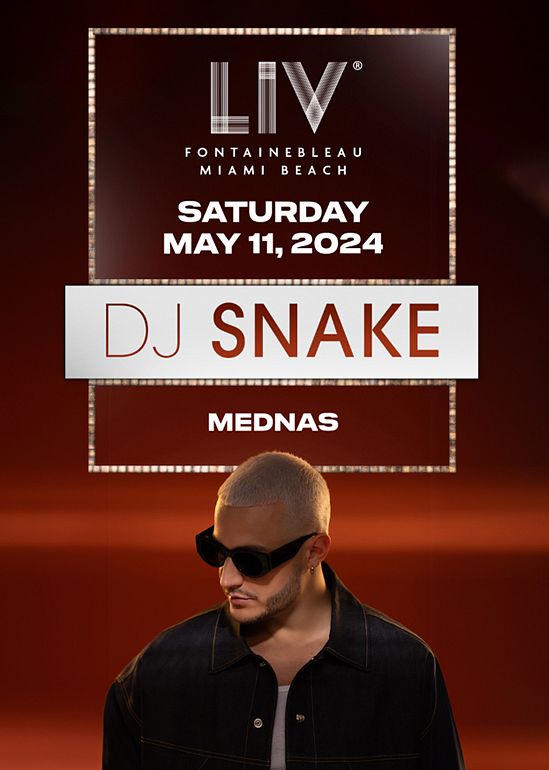 DJ Snake Tickets at LIV in Miami Beach by LIV | Tixr