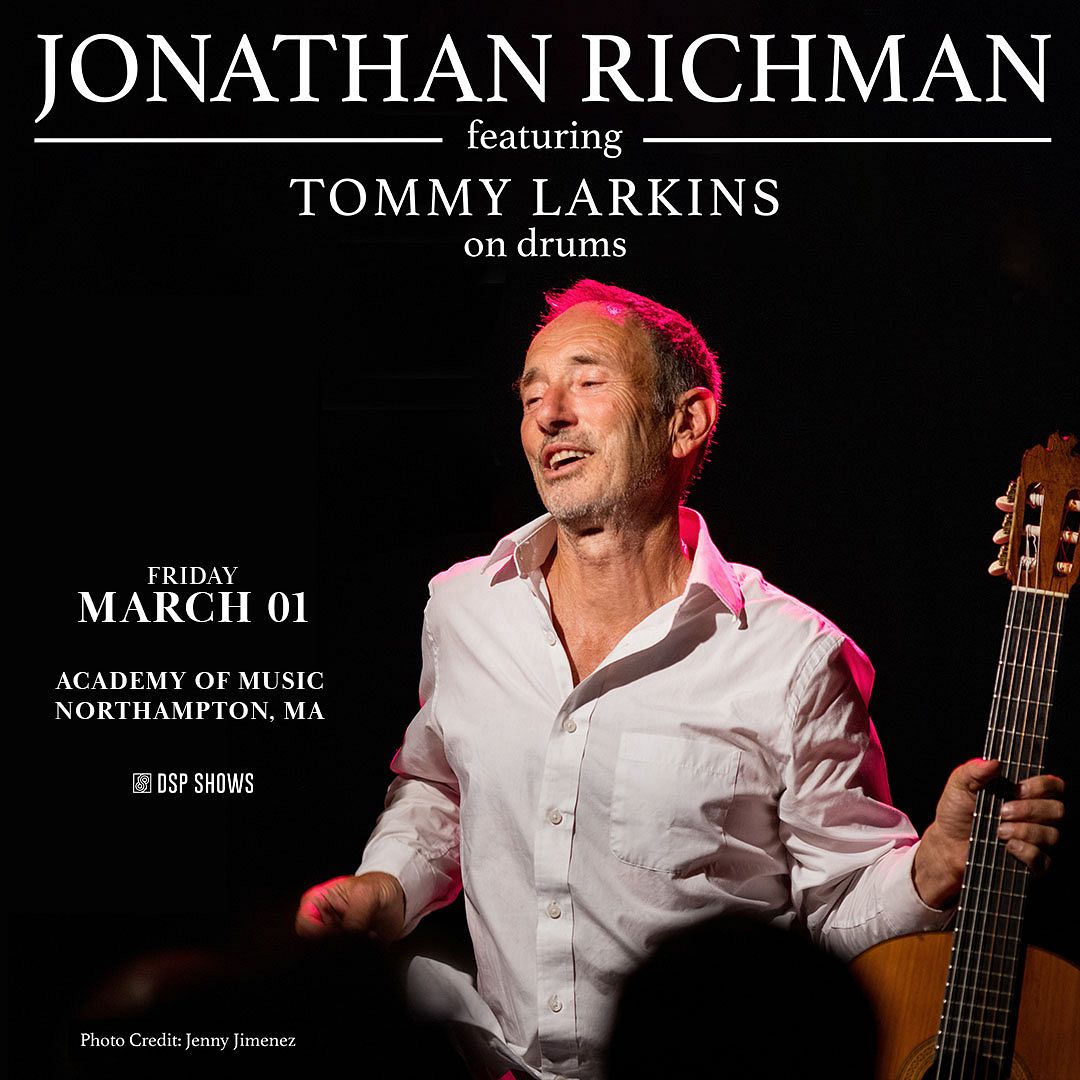 LIVE! ON STAGE: JONATHAN RICHMAN featuring TOMMY LARKINS on the drums! Tickets at Academy of ...