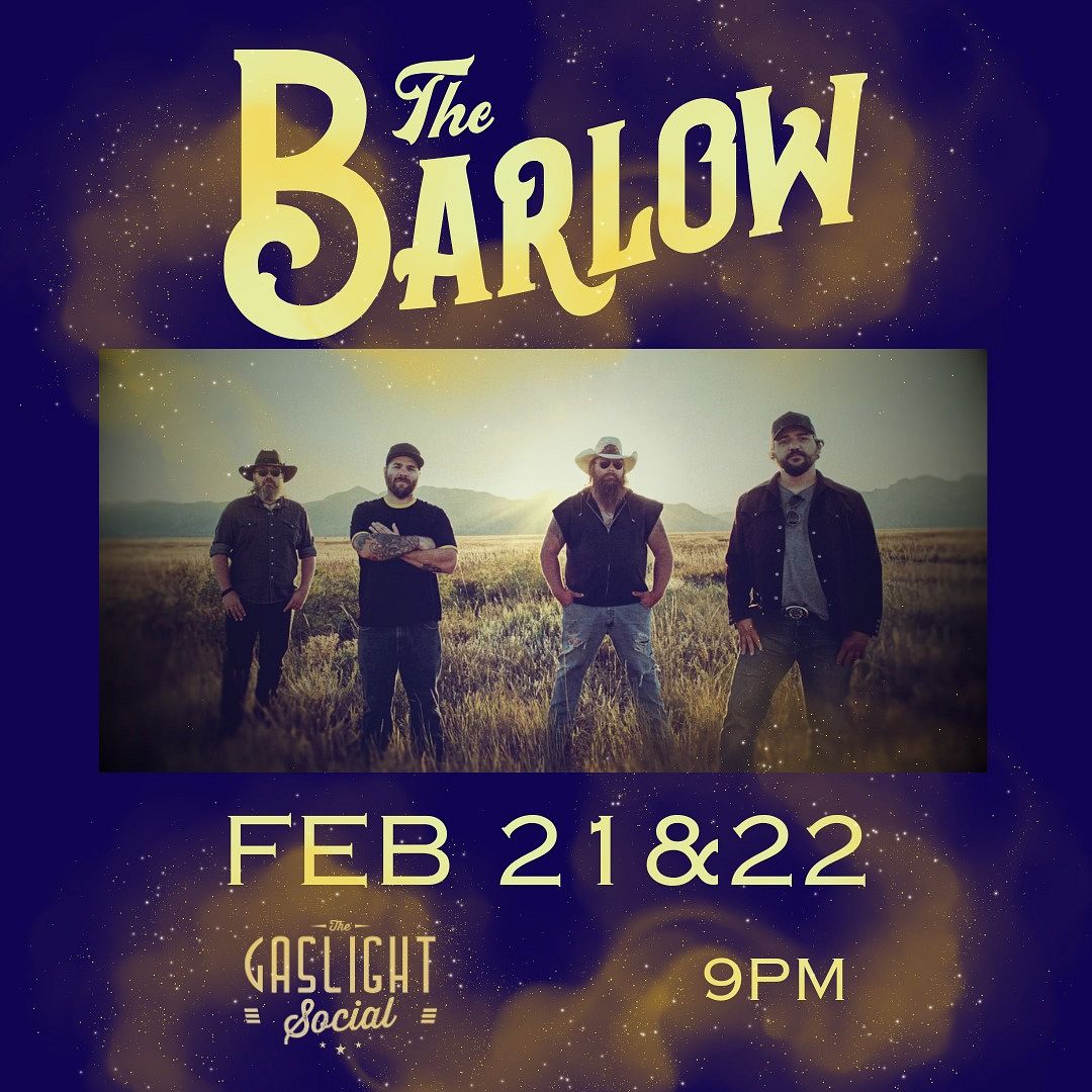 The Barlow Tickets at The Gaslight Social in Casper by Casper ...