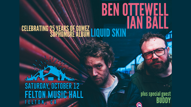 Ben Ottewell & Ian Ball (of Gomez) | Fully Seated Tickets at Felton ...