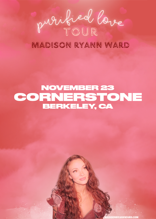 Madison Ryann Ward - The "Purified Love" Tour Tickets at Cornerstone in ...