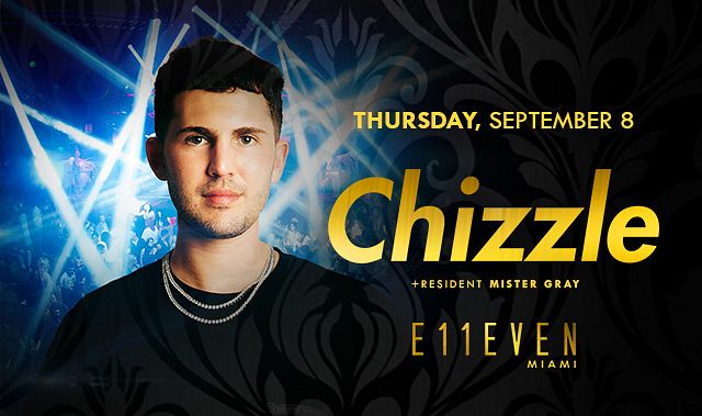 CHIZZLE Tickets at E11EVEN Miami in Miami by 11 Miami | Tixr