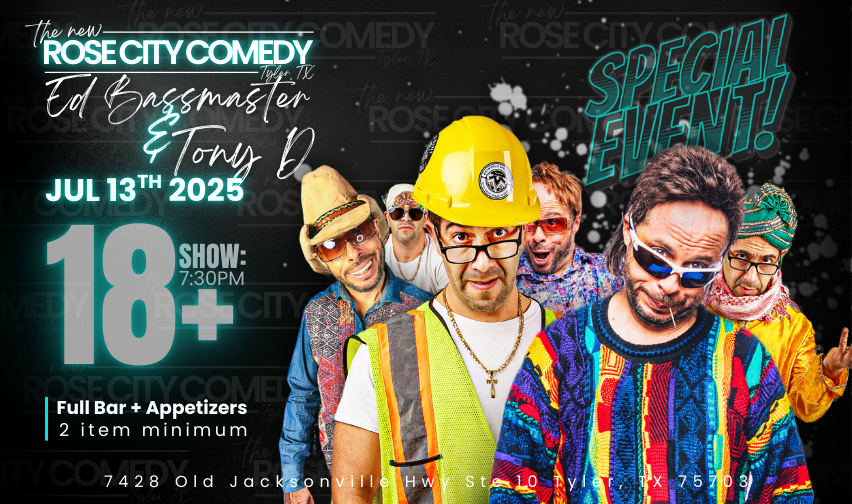 ED BASSMASTER & TONY D Tickets at Rose City Comedy in Tyler by Rose ...