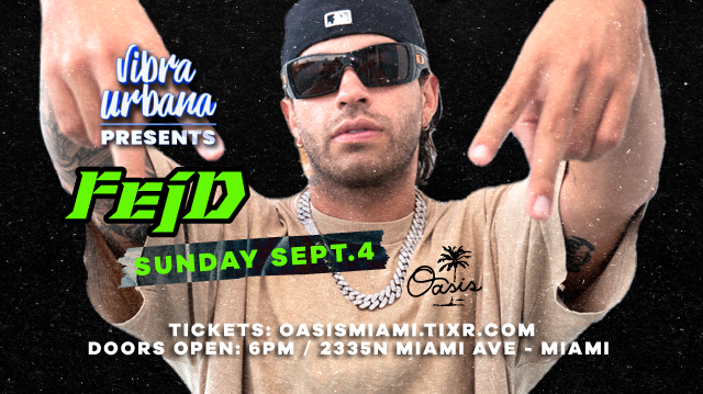 Feid: Live In Concert Tickets at Oasis Wynwood in Miami by Oasis ...