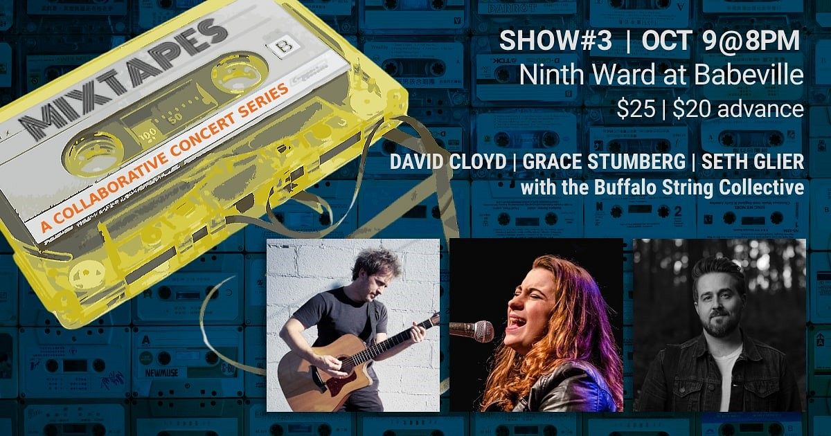 MIXTAPES 3: David Cloyd Grace Stumberg Seth Glier Tickets at The 9th ...