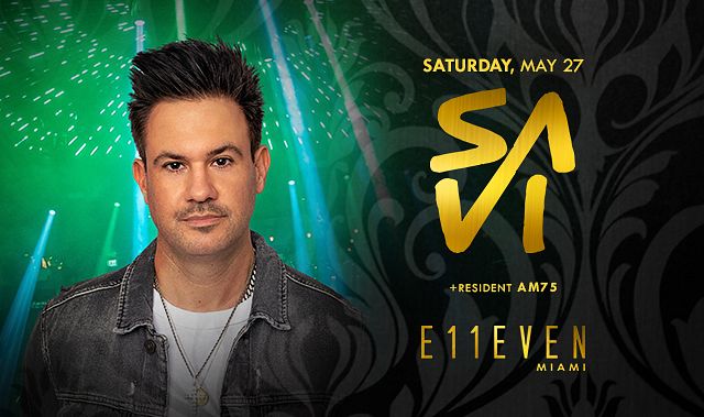 SAVI Tickets at E11EVEN Miami in Miami by 11 Miami | Tixr