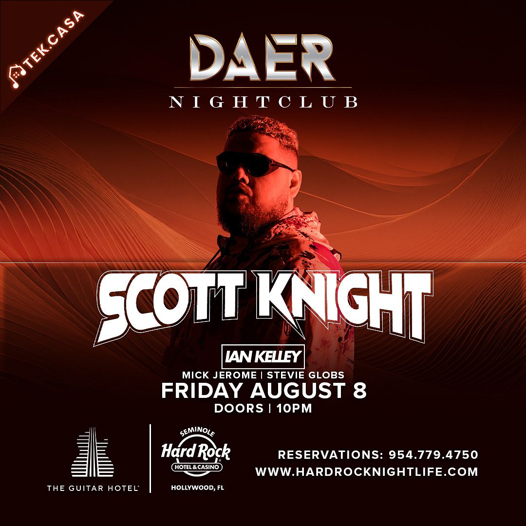 Scott Knight | Tek.Casa Friday - DAER Nightclub Tickets at DAER ...