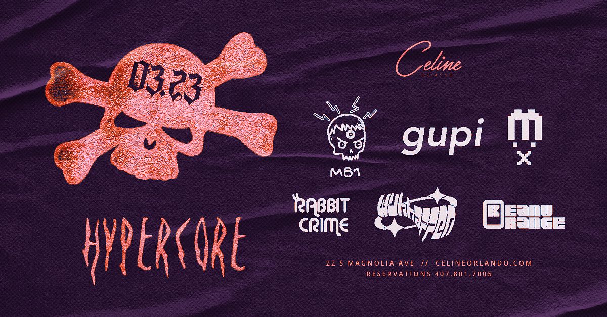 HYPERCORE Tickets at CELINE ORLANDO in Orlando by Celine Orlando | Tixr