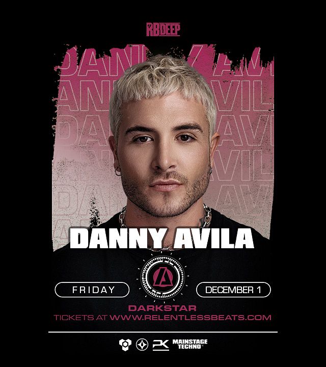 Danny Avila Tickets at Darkstar in Tempe by .Relentless Beats | Tixr