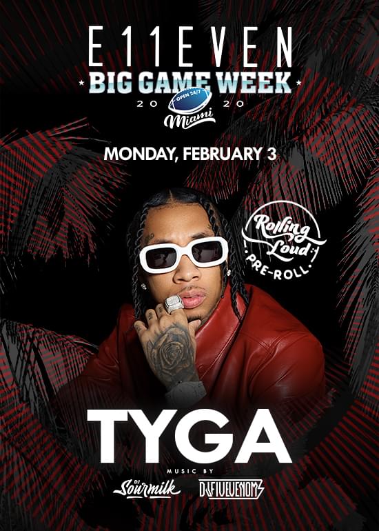 Tyga: Rolling Loud Pre-Roll Tickets at E11EVEN Miami in Miami by 11 ...
