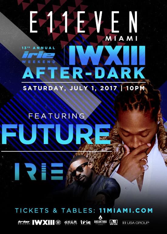 Irie Weekend Ft. Future Tickets at E11EVEN Miami in Miami by 11 Miami ...