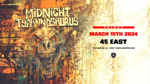 MIDNIGHT TYRANNOSAURUS Tickets at 45 East in Portland by 45 East | Tixr