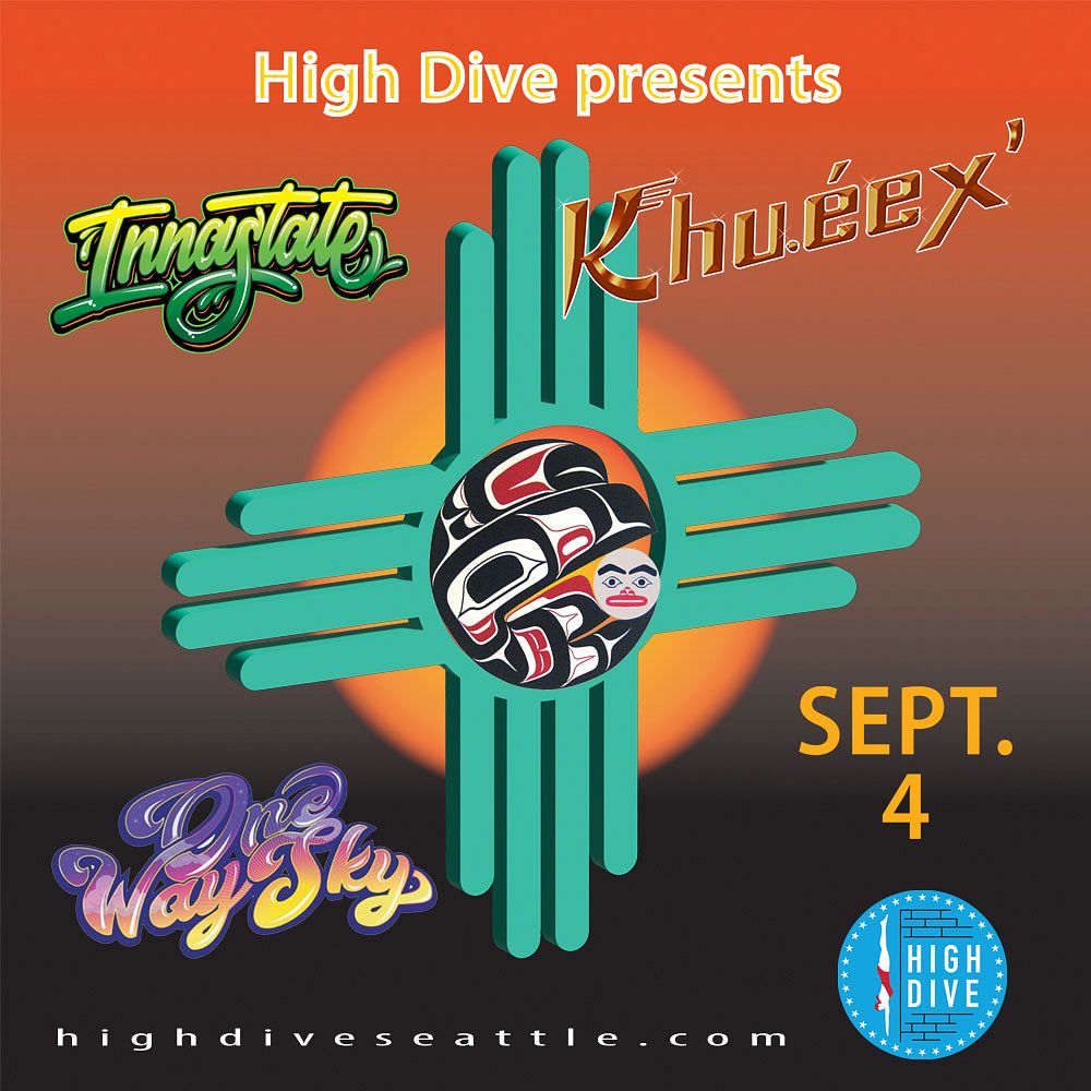 INNASTATE with KHU.ÉEX' and One Way Sky Tickets at High Dive in Seattle ...