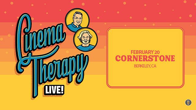 Cinema Therapy LIVE! | Fully Seated Tickets at Cornerstone in Berkeley ...