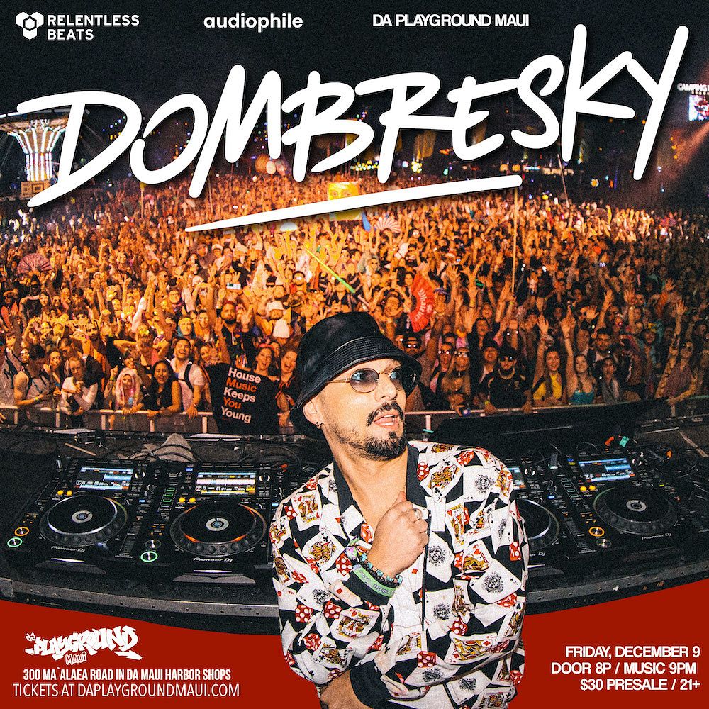 DOMBRESKY Tickets at da Playground Maui in Wailuku by Da Playground ...