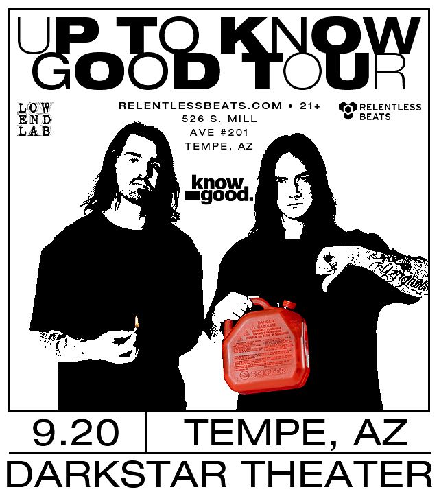 Know Good Tickets at Darkstar in Tempe by .Relentless Beats | Tixr
