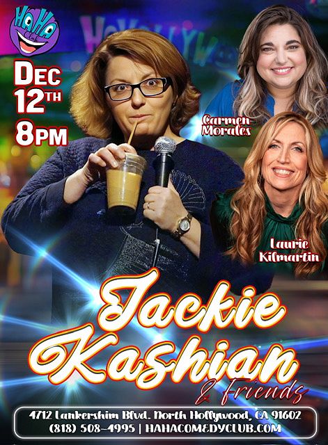 JACKIE KASHIAN & Friends SPECIAL EVENT Tickets at Ha Ha Comedy Club in ...