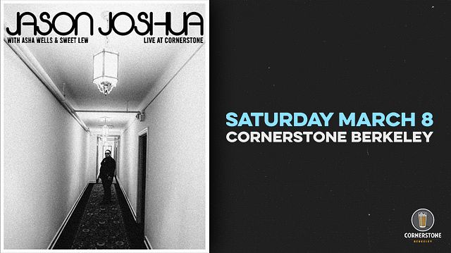 Jason Joshua Tickets at Cornerstone in Berkeley by Cornerstone Berkeley ...