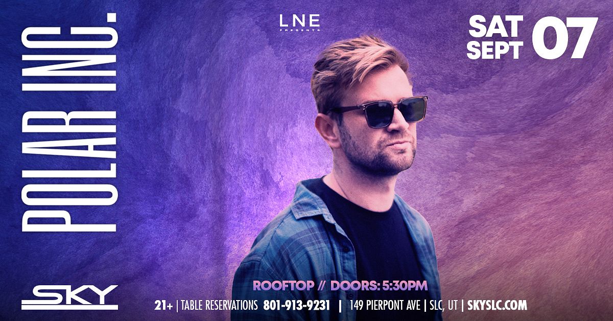 POLAR INC. on SKY ROOFTOP - SUNSET SHOW Tickets at Sky SLC in Salt Lake ...