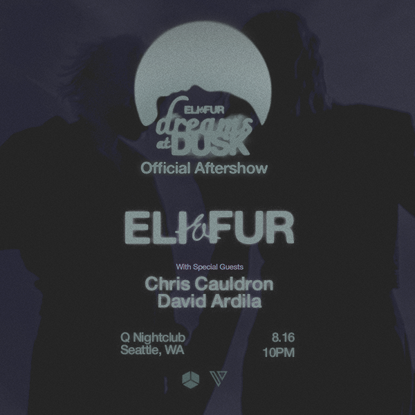 ELI & FUR Tickets at Q Nightclub in Seattle by Q Nightclub | Tixr