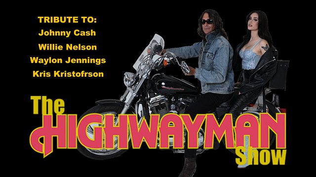 The Highwayman Show (A Tribute to Johnny, Willie, Waylon & Kris ...