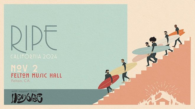 Ripe Tickets at Felton Music Hall in Felton by Felton Music Hall | Tixr