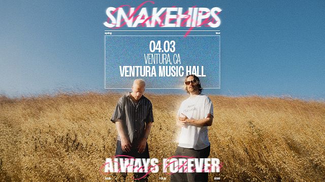 Snakehips Presents: The Always Forever Tour Tickets at Ventura Music ...