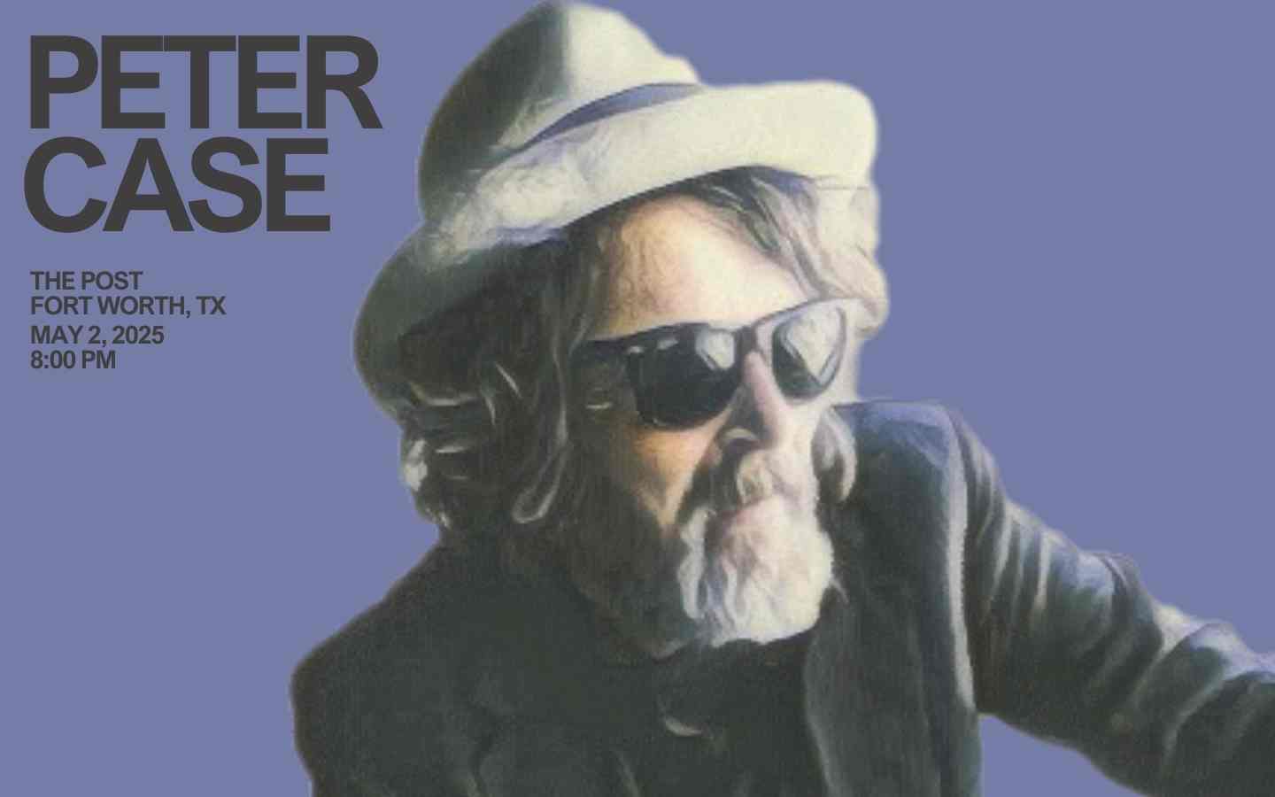 Peter Case Tickets at The Post in Fort Worth by Afallon Productions | Tixr
