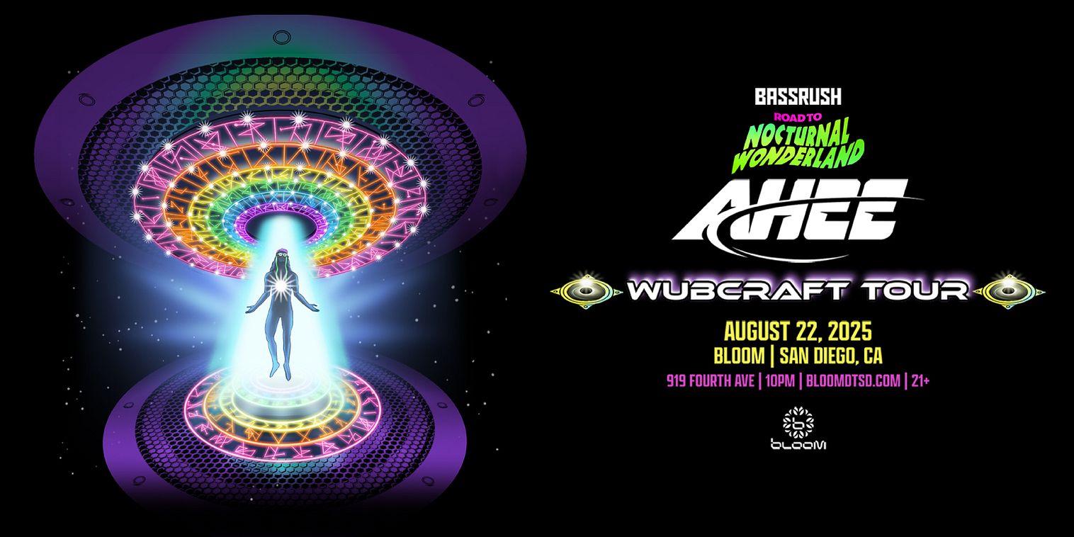 AHEE: Road to Nocturnal Wonderland Tickets at Bloom Nightclub in San ...